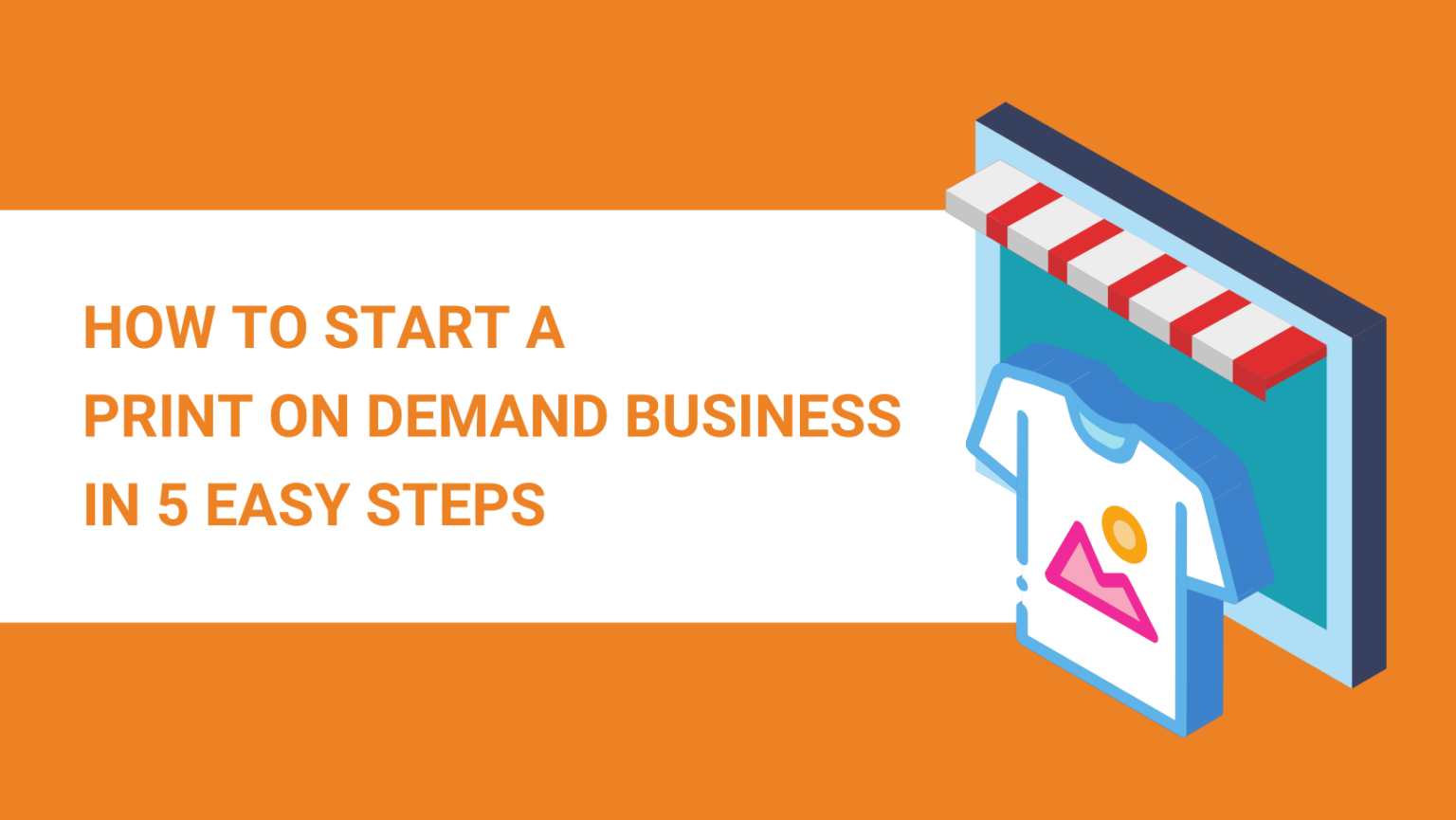 How to Start a Print on Demand Business in 5 Easy Steps - Dropshipping ...