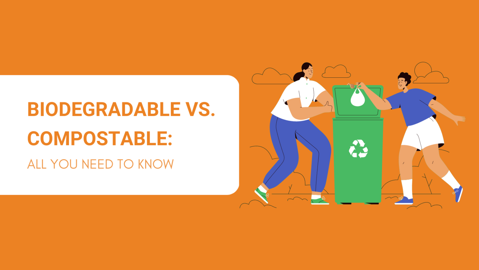 Biodegradable vs Compostable: All You Need to Know