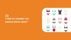 23 Types of Lingerie You Should Know About in 2025