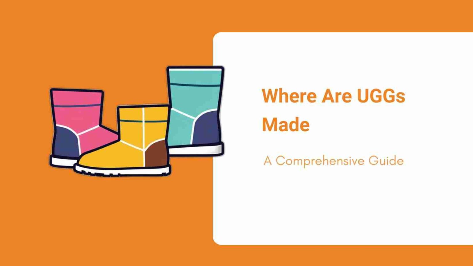 Where Are UGGs Made? A Comprehensive Guide 2025