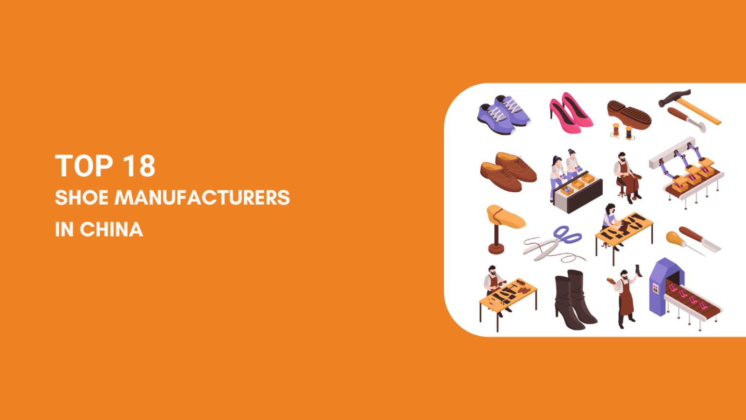 Top 18 Shoe Manufacturers in China 2025: The Ultimate List