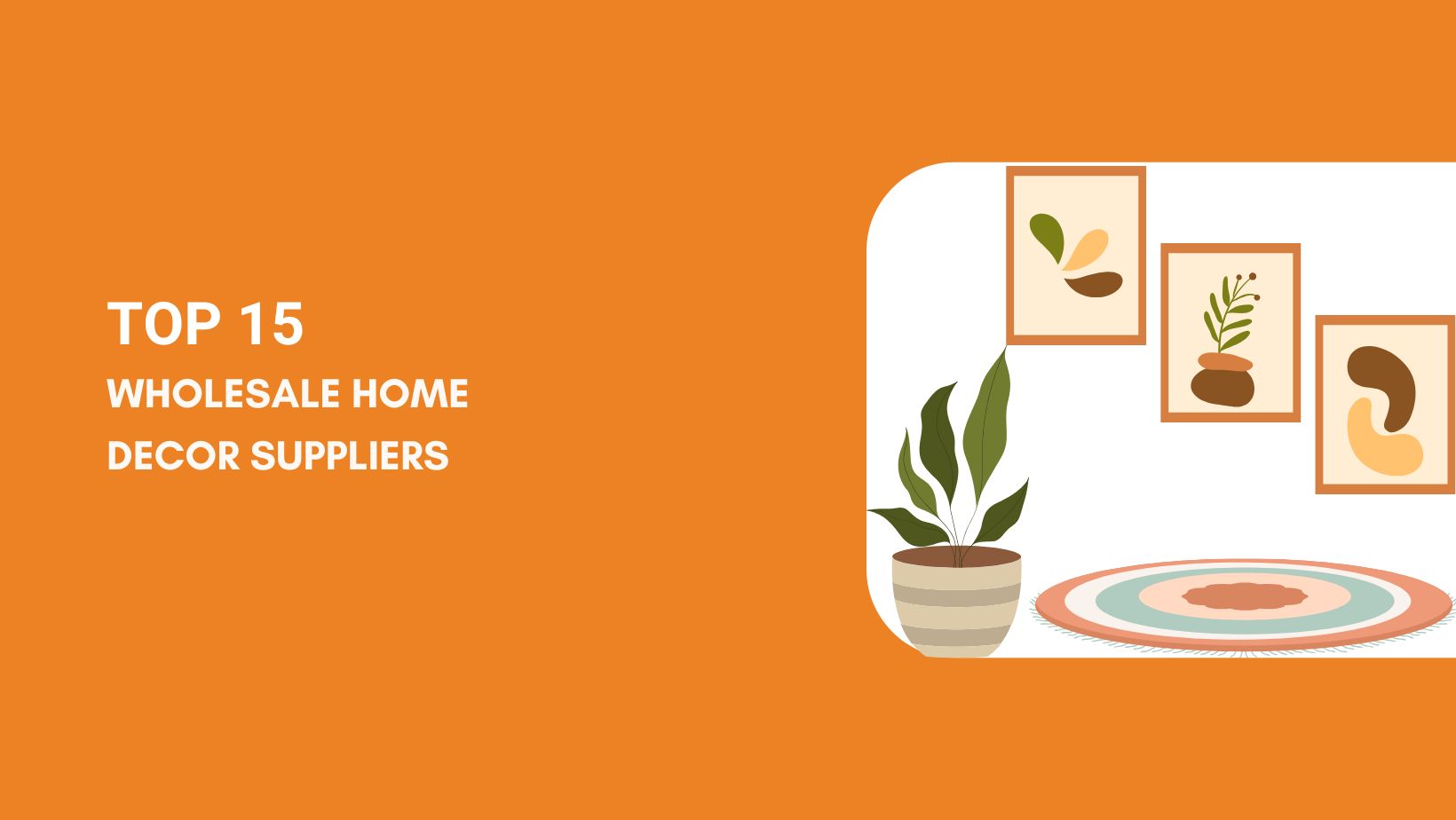 Top 15 Wholesale Home Decor Suppliers in 2025